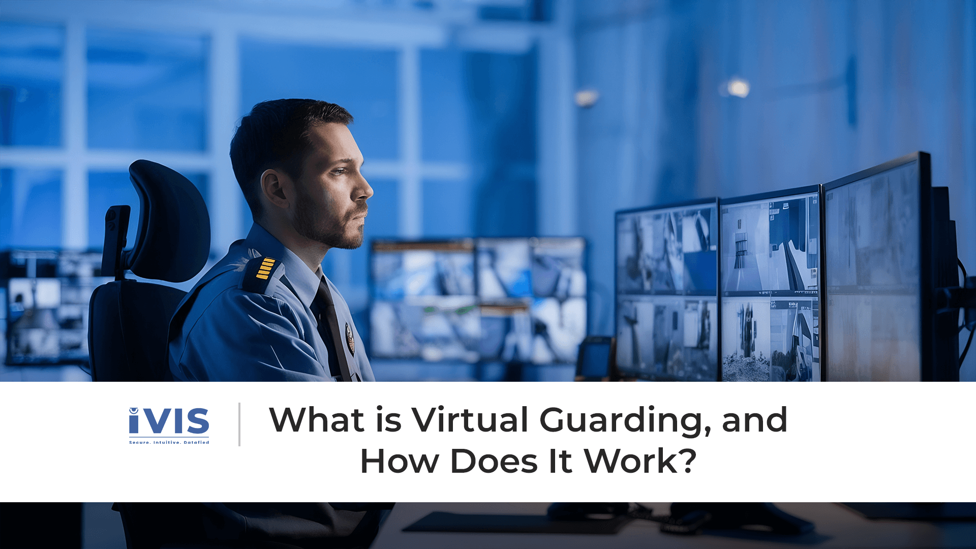 What is Virtual Guarding, and How Does It Work? - iVIS | e-Surveillance ...